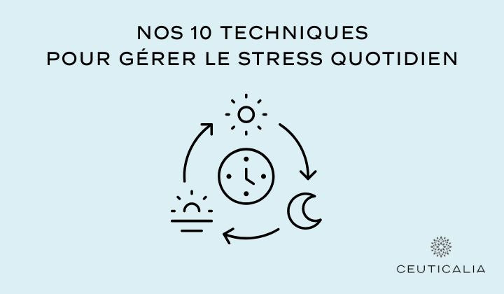 10 Techniques Efficaces pour Gérer le Stress Quotidien – Ceuticalia