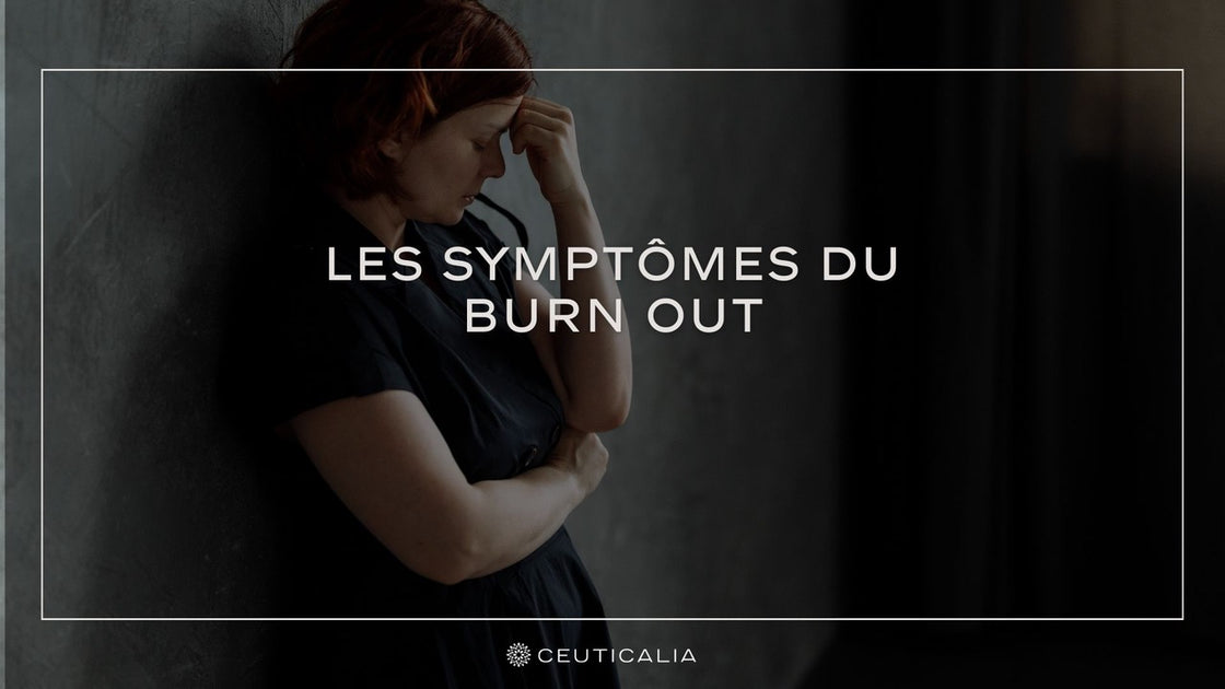 Les symptômes du burn out – Ceuticalia